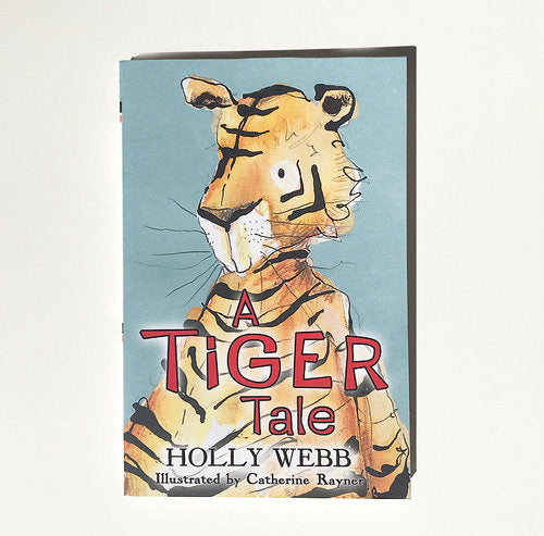 A Tiger Tale, by Holly Webb – Catherine Rayner